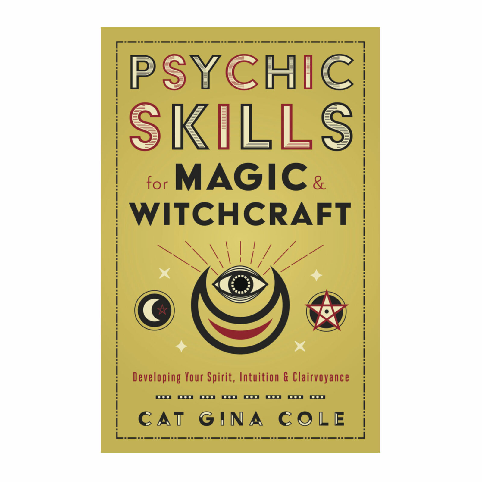 Psychic Skills for Magic & Witchcraft: Developing Your Spirit,…